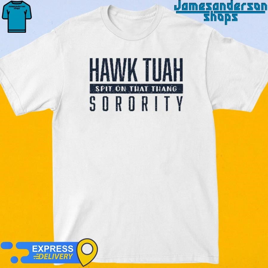Official Hawk Tuah Spit On That Thang Sorority Tee Shirt - Walmart.com