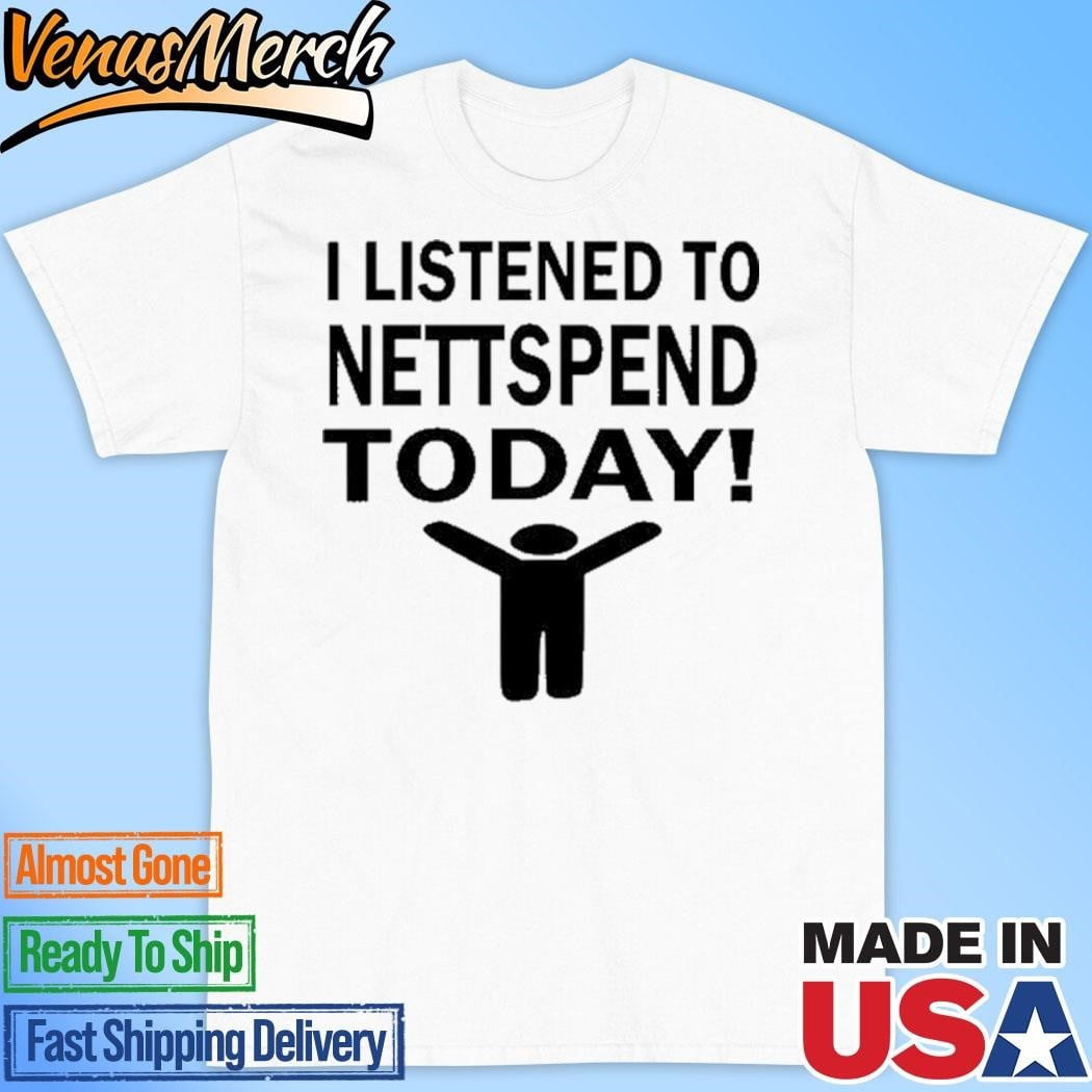 Official I Listened To Nettspend Today Shirt - Walmart.com