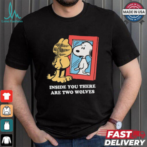 Official Inside You There Are Two Wolves Snoopy And Garfield Cat 2024 T ...