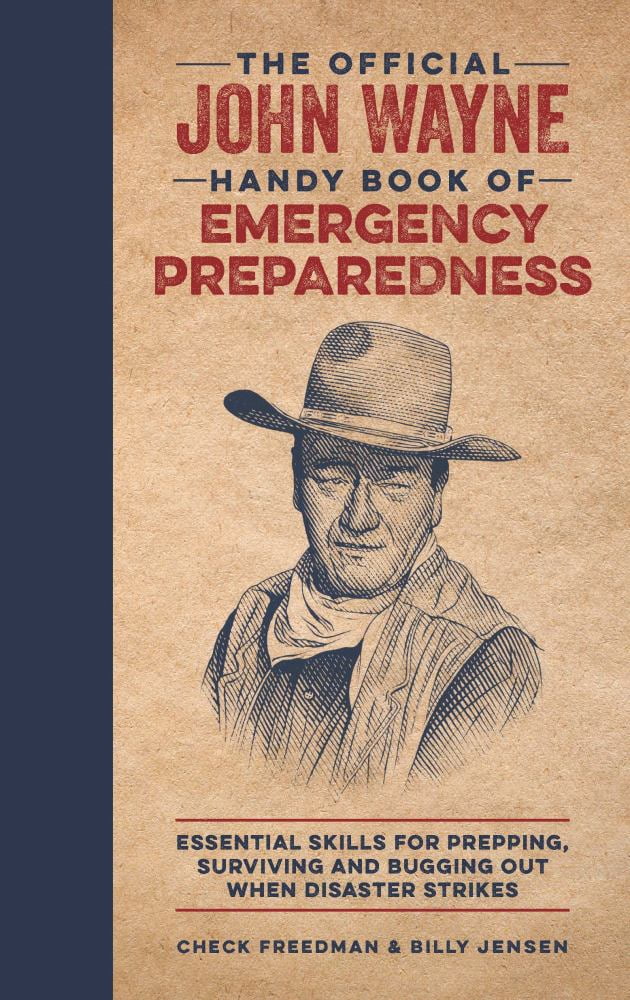 The Official John Wayne Handy Book of Emergency Preparedness: Essential ...