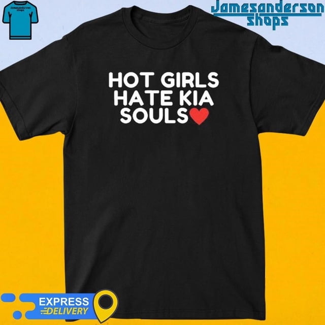 Official Kia Soul Girl Wearing Hot Girls Hate Kia Souls Shirt