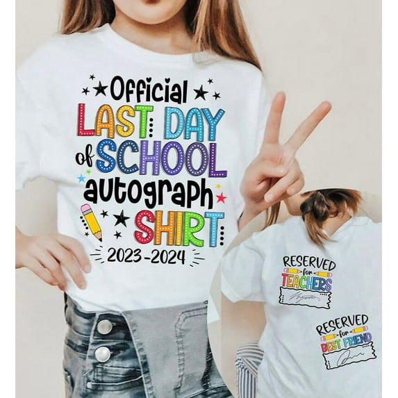 Official Last Day Of School Autograph Shirt 2023-2024 Peace Out School ...