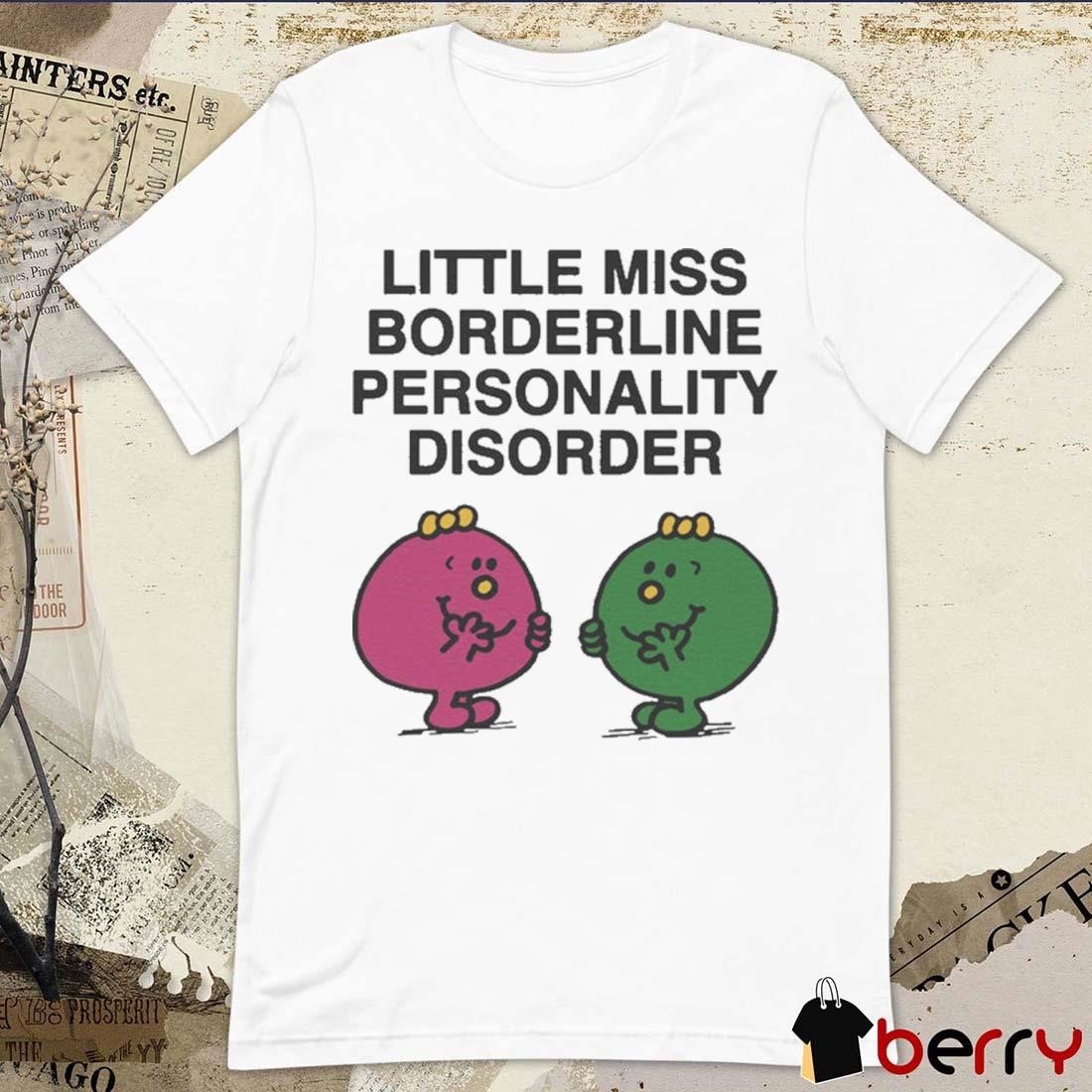Official Little Miss Borderline Personality Disorder T-shirt - Walmart.com