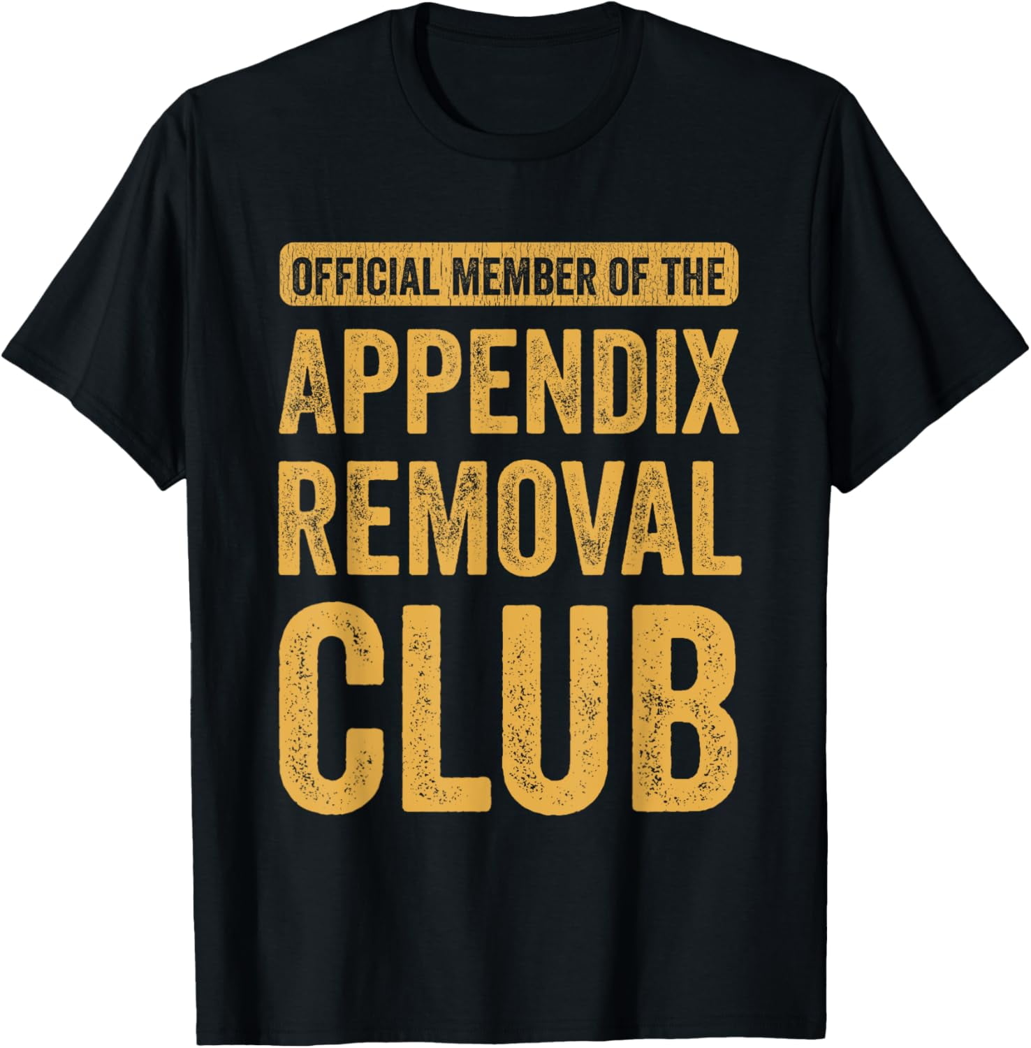 Official Member Of The Appendix Removal Club Appendectomy T-Shirt ...