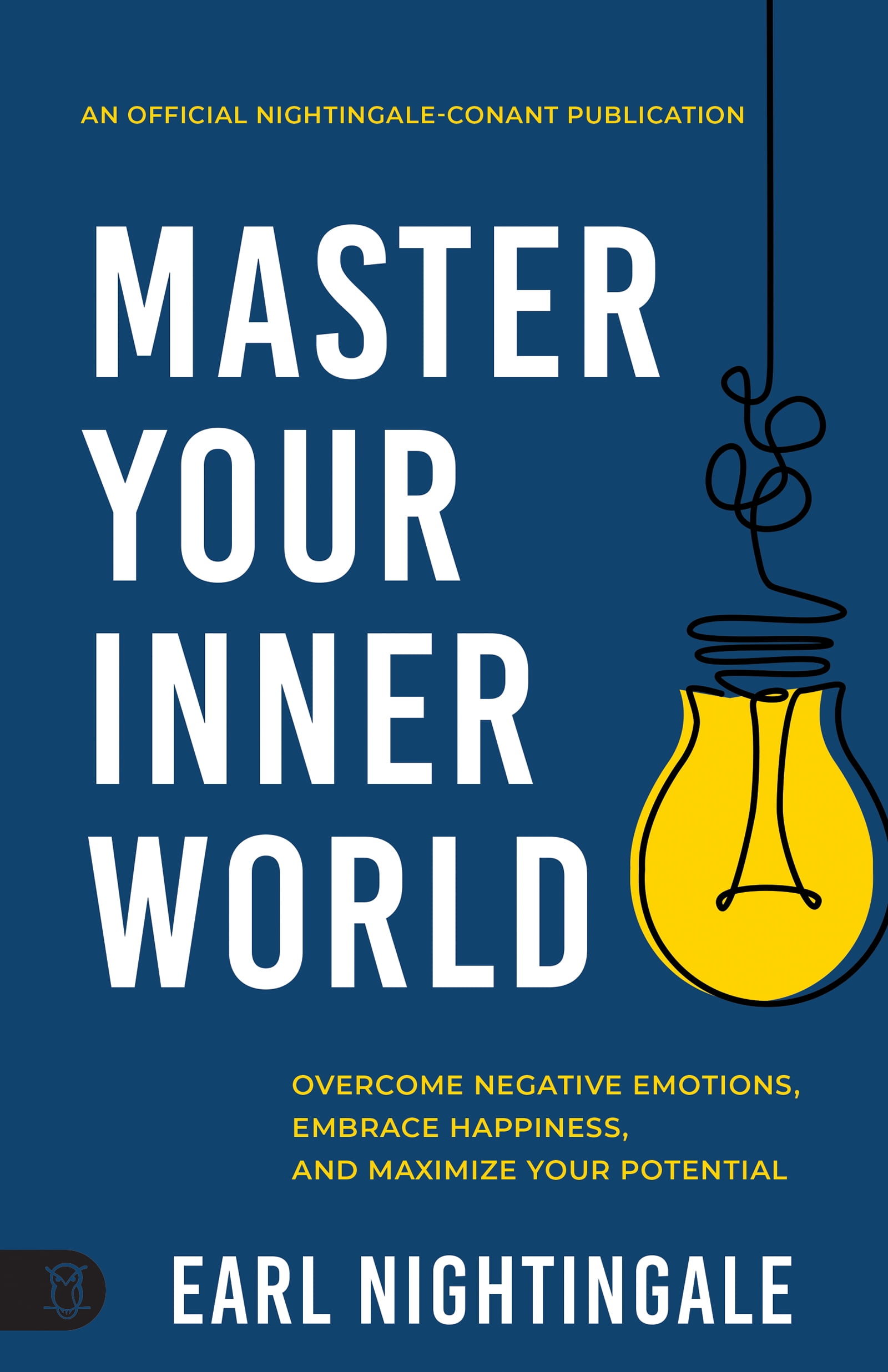 An Official Nightingale Conant Publication: Master Your Inner World ...