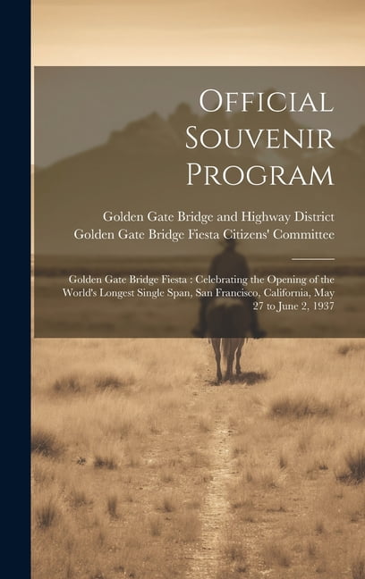 Official Souvenir Program: Golden Gate Bridge Fiesta: Celebrating the ...
