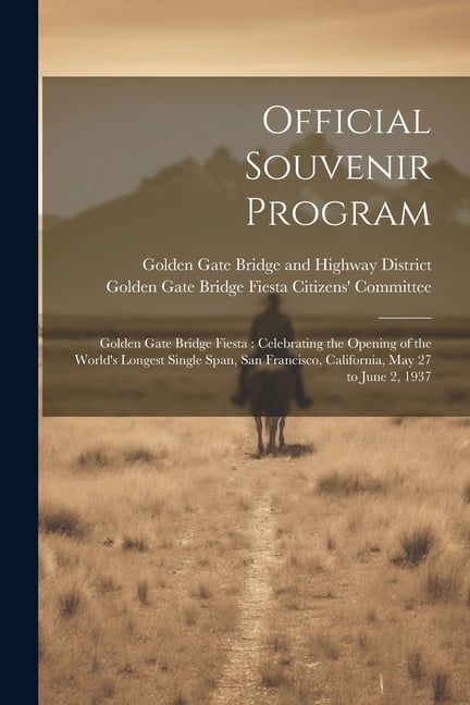 Official Souvenir Program: Golden Gate Bridge Fiesta: Celebrating the ...