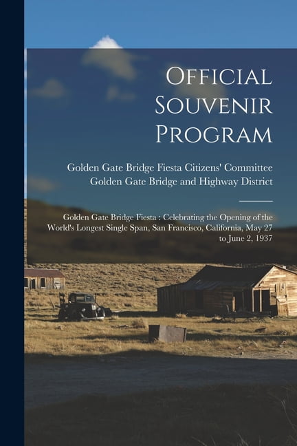 Official Souvenir Program : Golden Gate Bridge Fiesta: Celebrating the ...