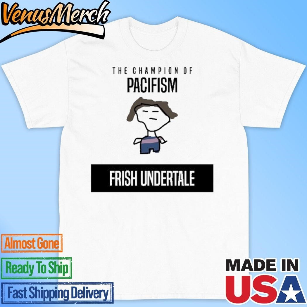 Official The Champion Of Pacifism Frish Undertale Shirt - Walmart.com
