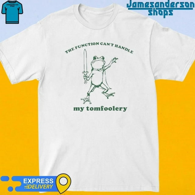 Official The Function Cant Handle My Tomfoolery Frog Shirt