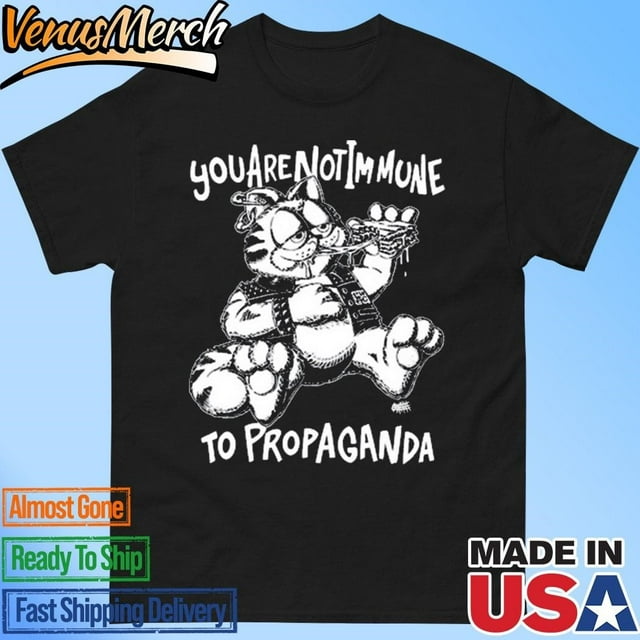 Official You Are Not Immune To Propaganda Shirt - Walmart.com Official You Are Not Immune To Propaganda Shirt - Walmart.com