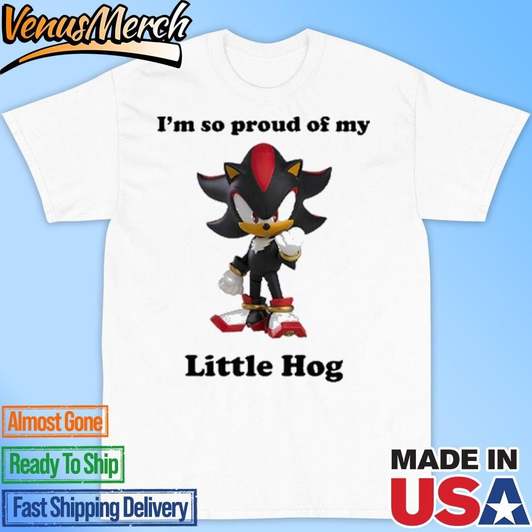Official-shadow-the-hedgehog-im-so-proud-of-my-little-hog-sonic-shirt ...