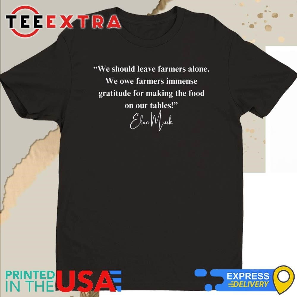 Official-we-should-leave-farmers-alone-elon-musk-quote-shirt - Walmart.com Official-we-should-leave-farmers-alone-elon-musk-quote-shirt - Walmart.com