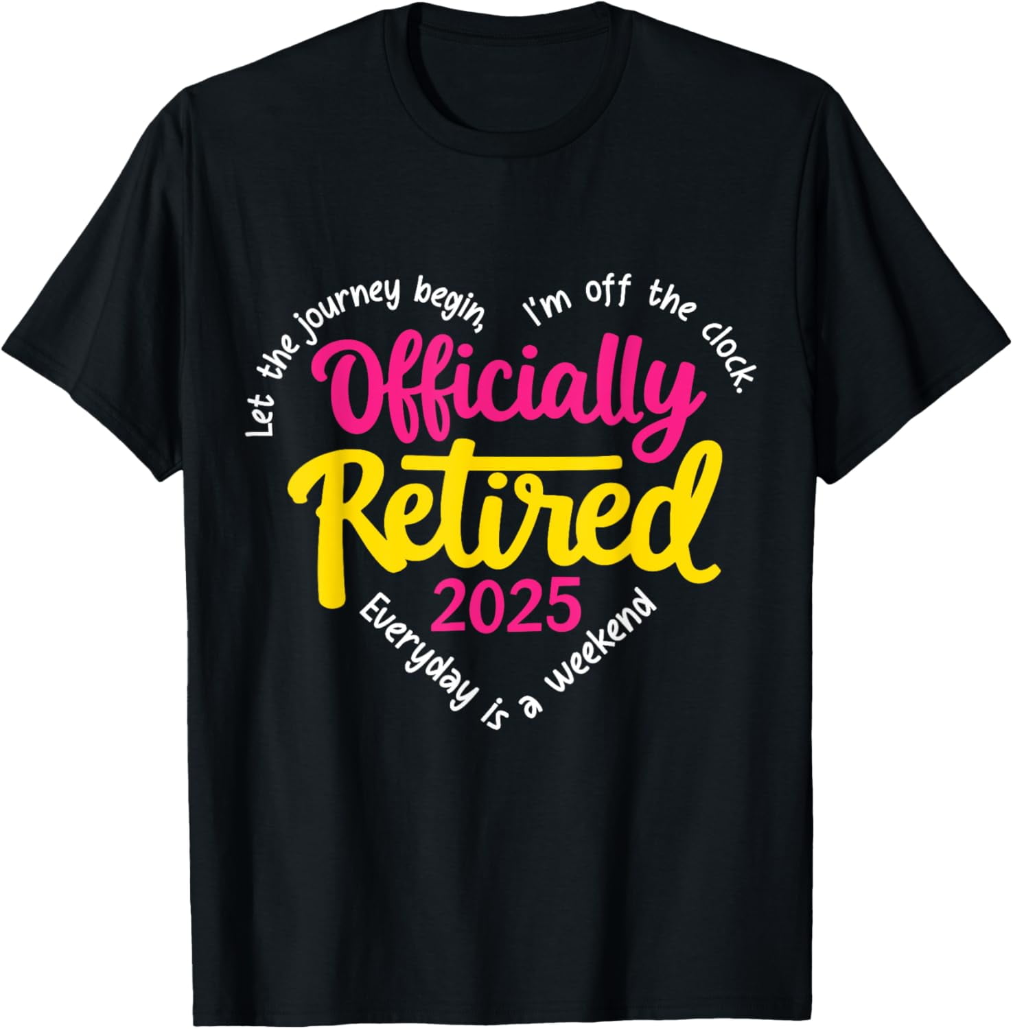 Officially Retired 2025 Heart Men Women Retirement Party T-Shirt ...