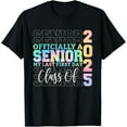 Officially Senior 2025 My Last First Day Class of 25 Tie Dye T-Shirt ...