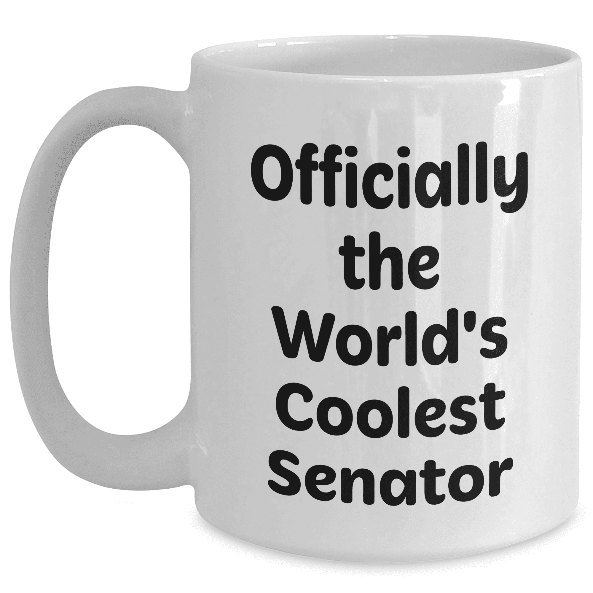 Officially The World's Coolest Senator Funny White Coffee Mug Gifts for ...
