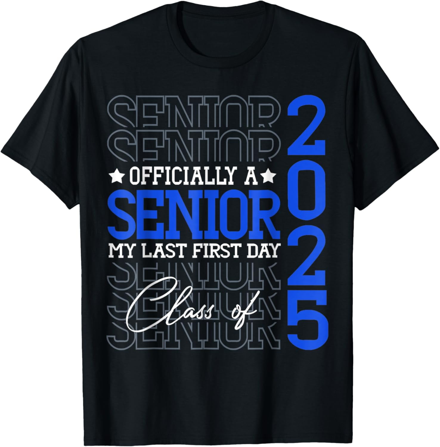 Officially a Senior 2025 My last first day Class of 2025 Tee T-Shirt ...