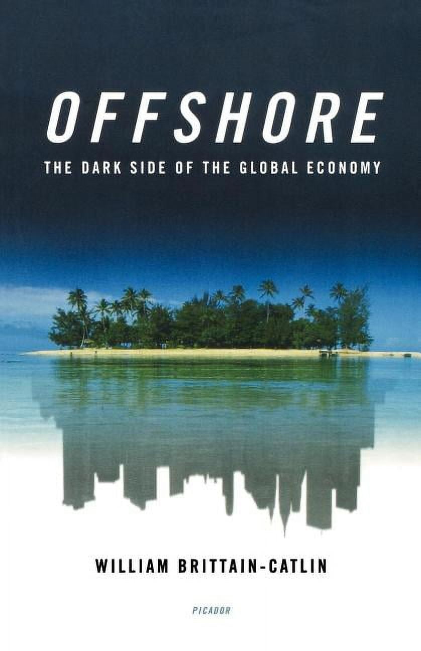 Offshore: The Dark Side of the Global Economy, (Paperback) - Walmart.com