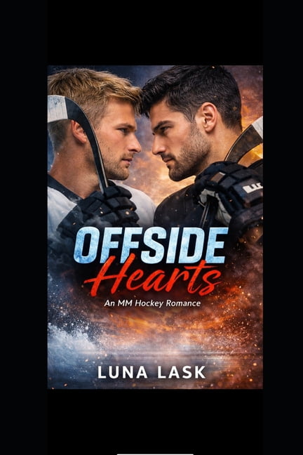 Offside Hearts: An MM Hockey Romance: Two Hockey Rivals. One Forbidden ...