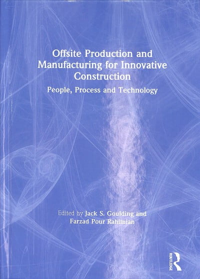 Pre-Owned Offsite Production and Manufacturing for Innovative Construction: People, Process and ...