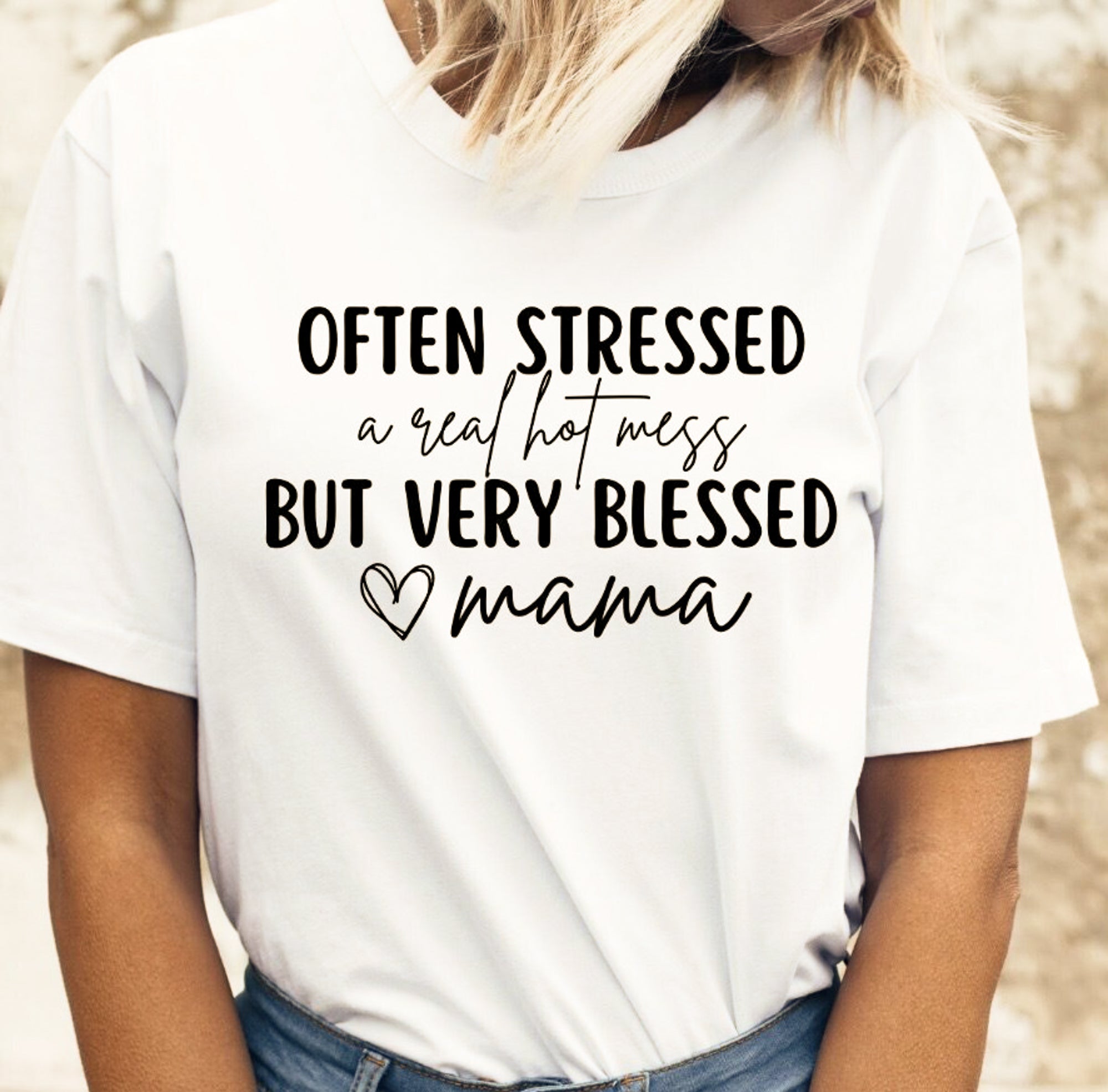 Often Stressed A Real Hot Mess But Very Blessed Mama Tee - Walmart.com