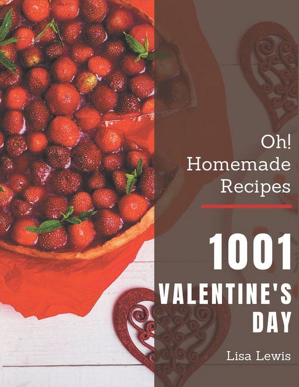 Oh! 1001 Homemade Valentine's Day Recipes : Explore Homemade Valentine ...