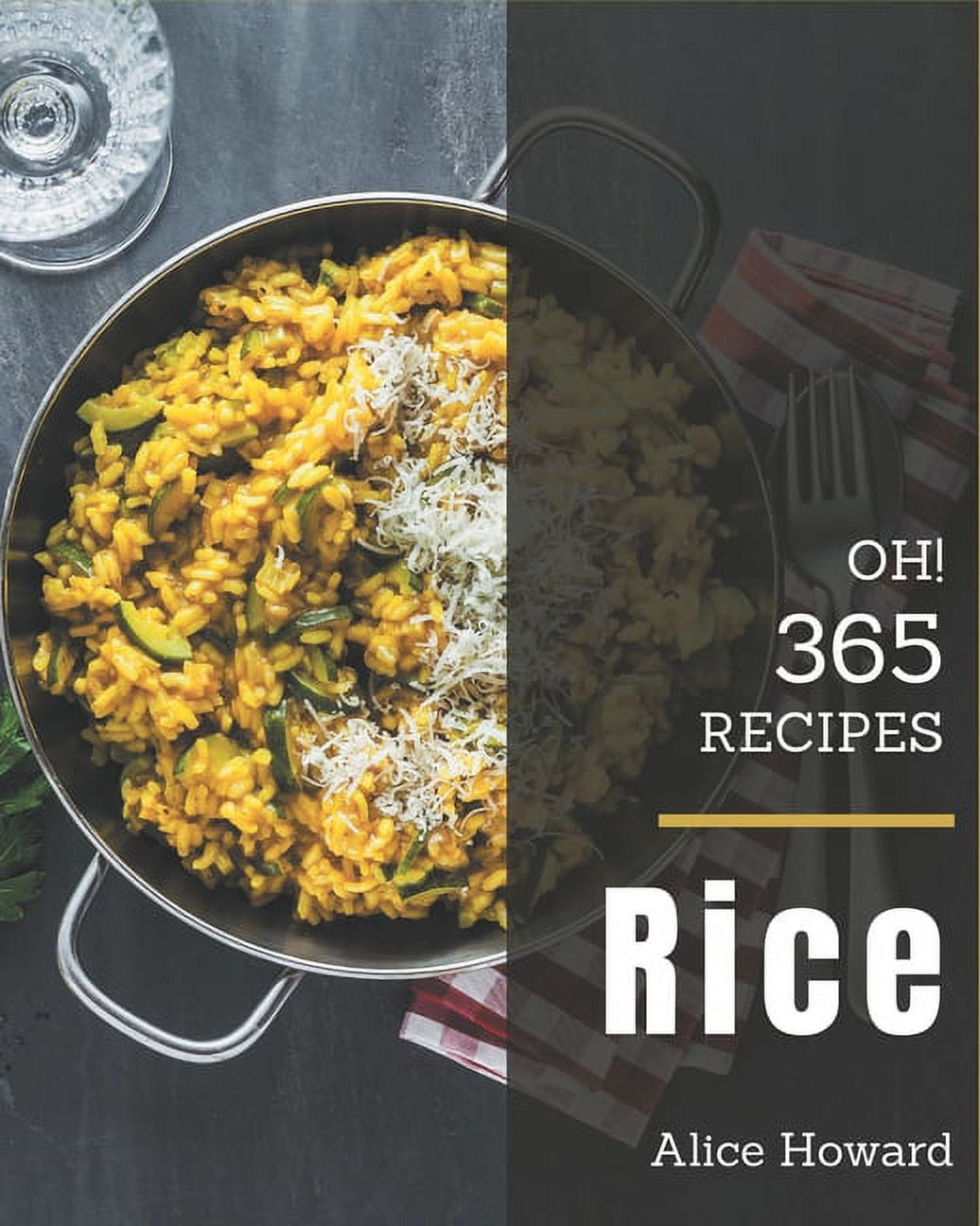 Oh! 365 Rice Recipes: Best Rice Cookbook for Dummies (Paperback ...
