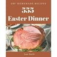 Oh! 555 Homemade Easter Dinner Recipes: A Homemade Easter Dinner ...