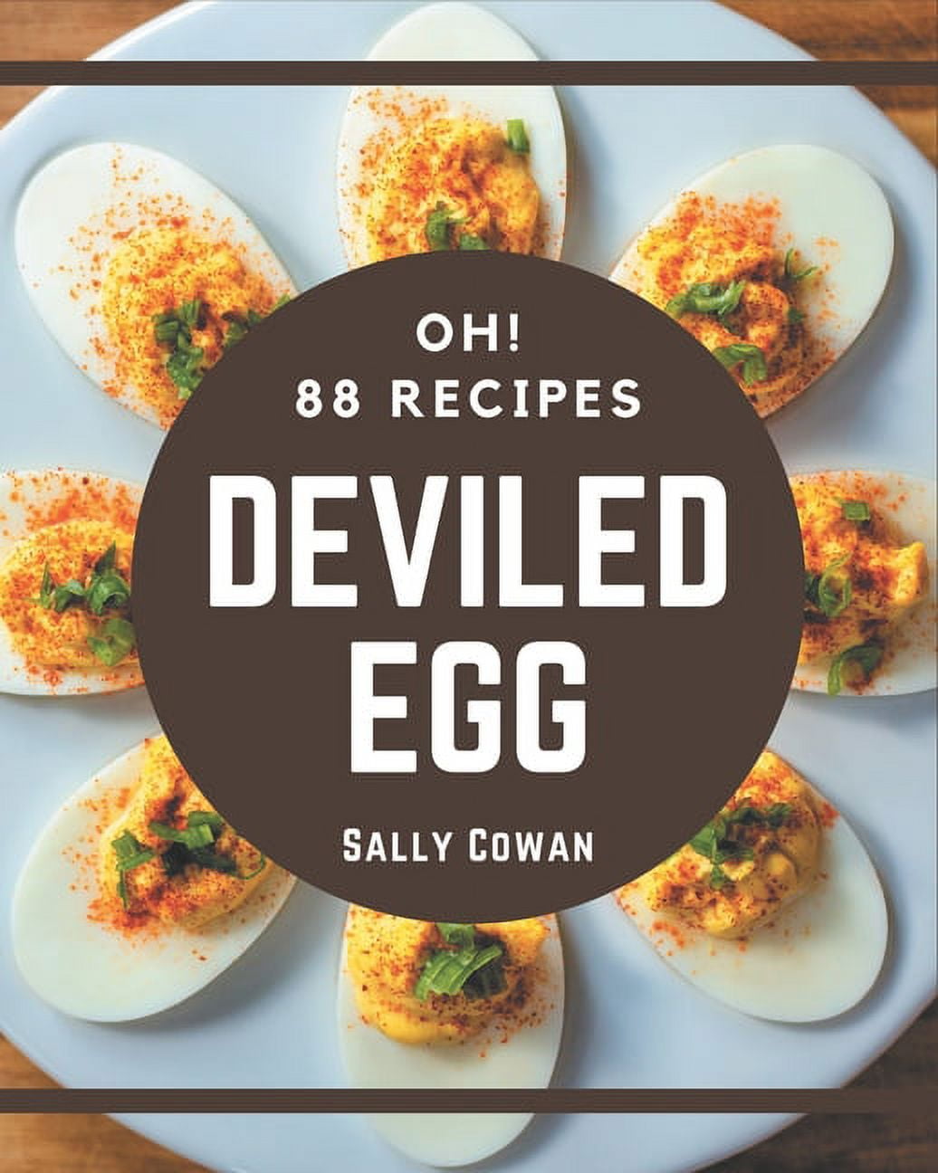 Oh! 88 Deviled Egg Recipes: Best Deviled Egg Cookbook for Dummies ...