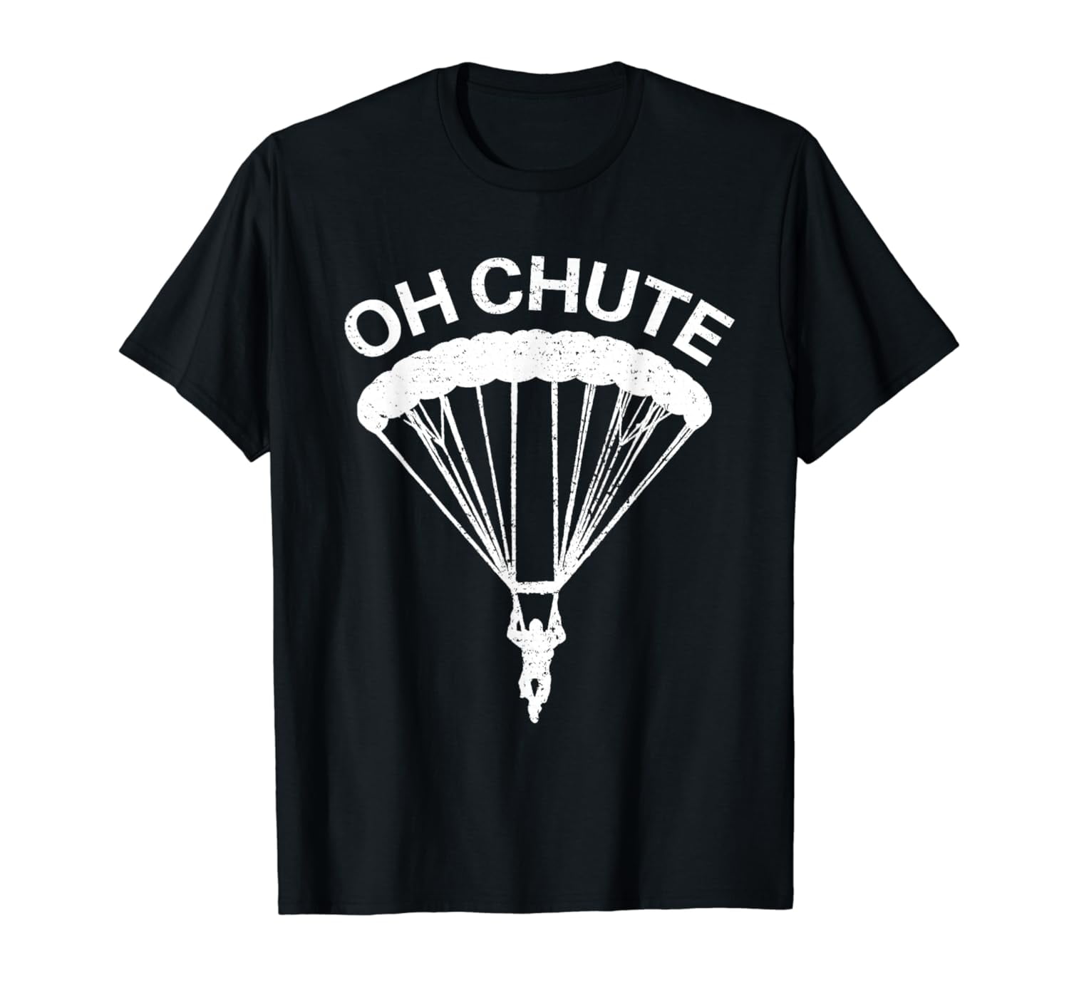 Oh Chute Funny Skydiving Gift For Skydiver Parachute Jumping T-Shirt ...