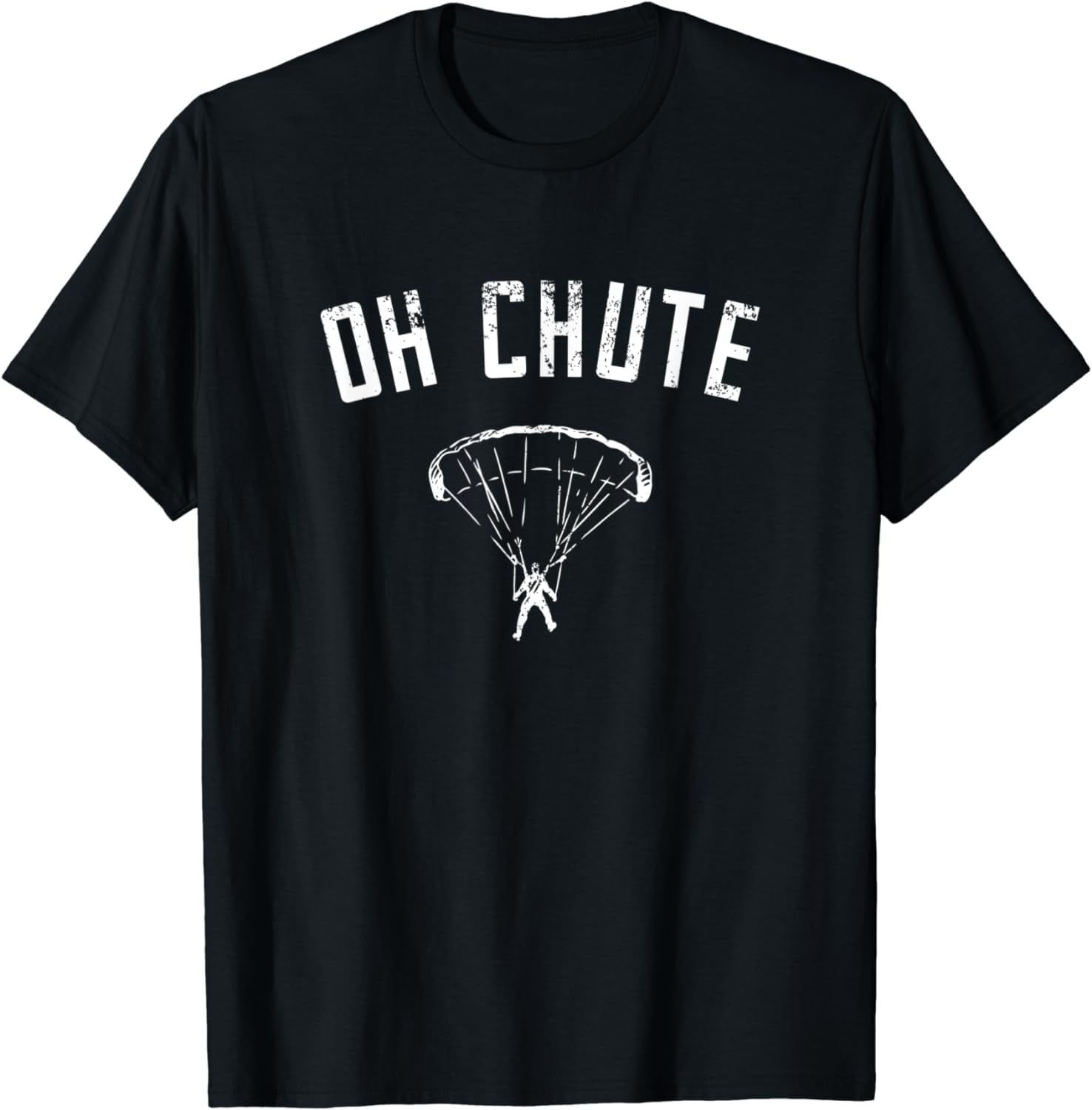 Oh Chute Funny Skydiving Parachute Jump T-Shirt - Walmart.com