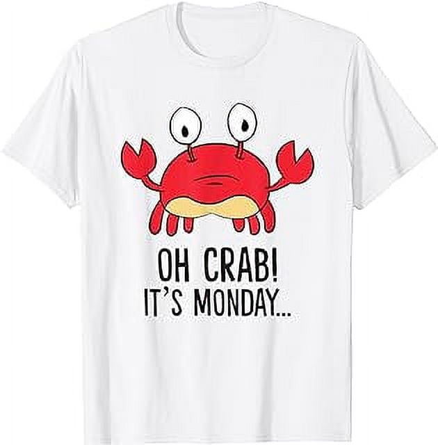 Oh Crab! It's Monday Funny Red Crab Lobster Puns Cute Crab T-Shirt ...
