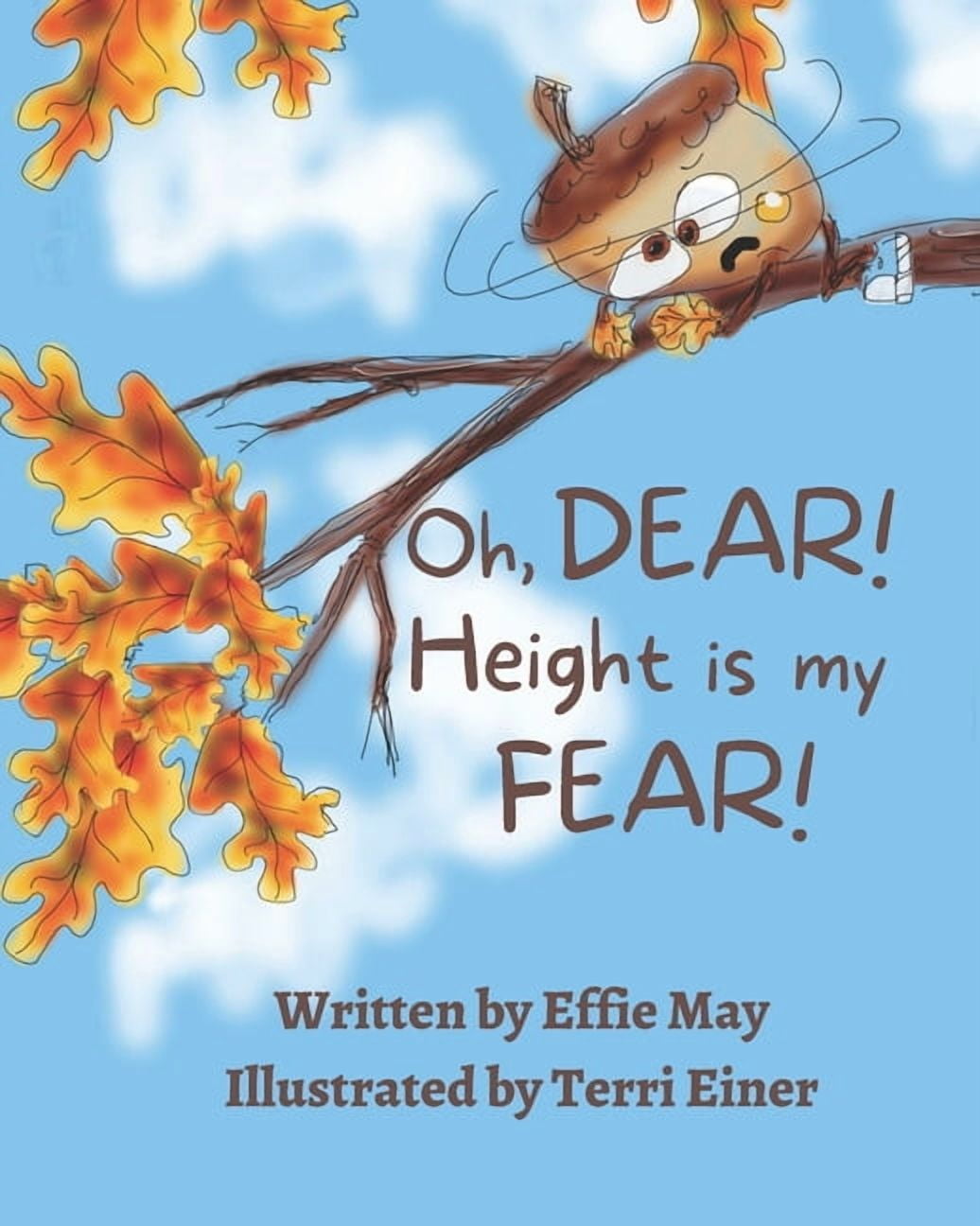 Oh, Dear! Height is my Fear!: A Lesson on Branching Out (Paperback) by ...