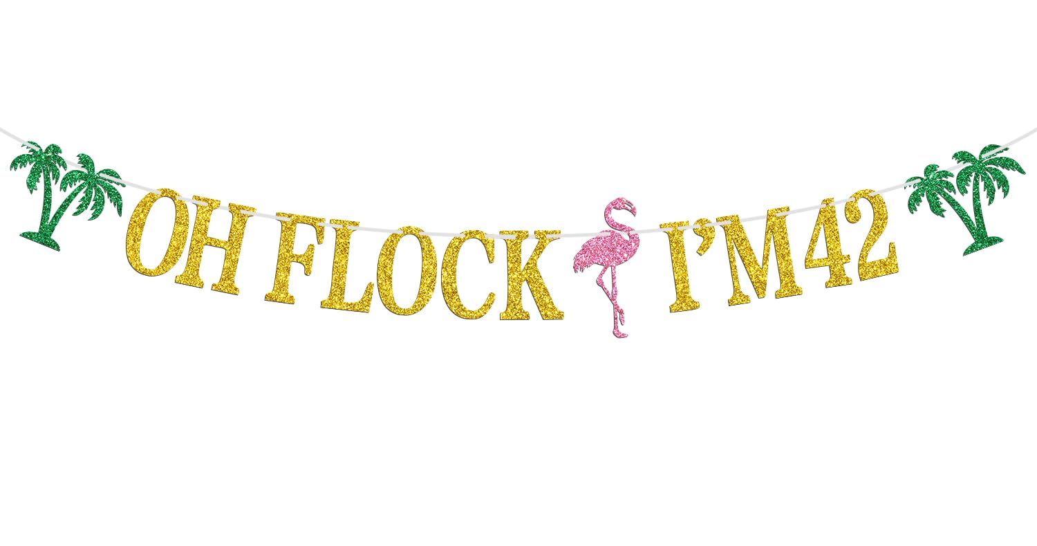 Oh Flock I'm 42 Banner, Glitter Happy 42nd Birthday Anniversary Party ...