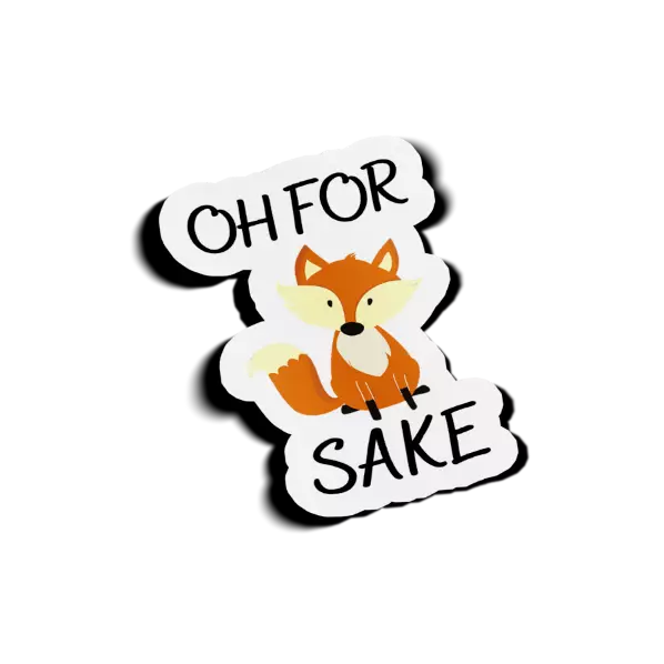 Oh For Fox Sake Funny Animal Sticker For Tumblers, Laptops Phone Decal ...