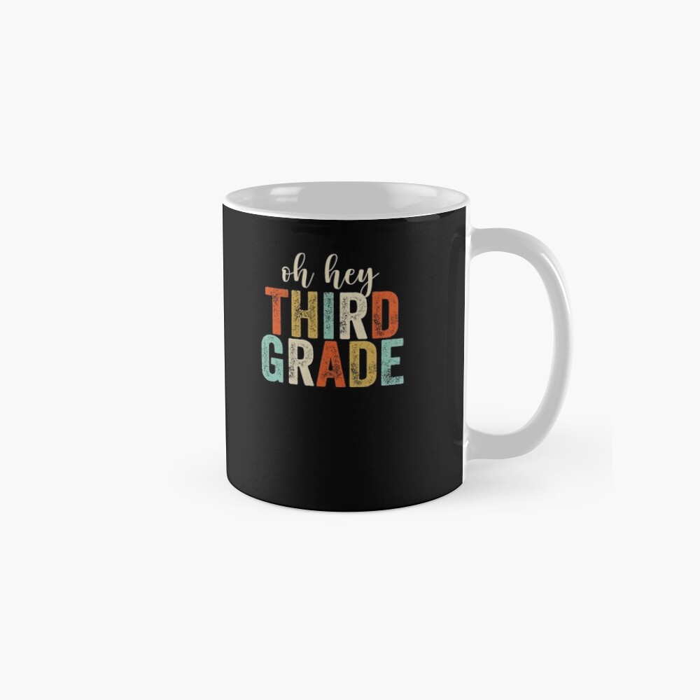 Oh Hey 3rd Third Grade Back To School Students Youth Classic Mug ...
