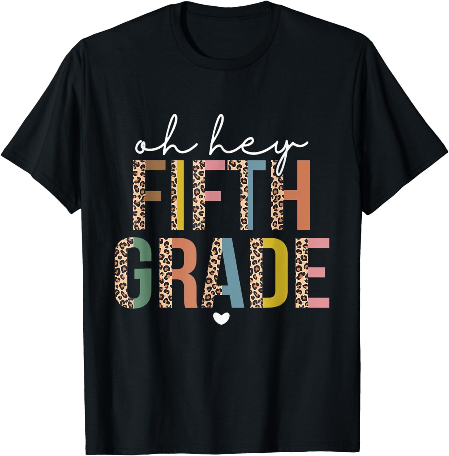 Oh Hey Fifth Grade Back to School Leopard Print For Teachers T-Shirt ...