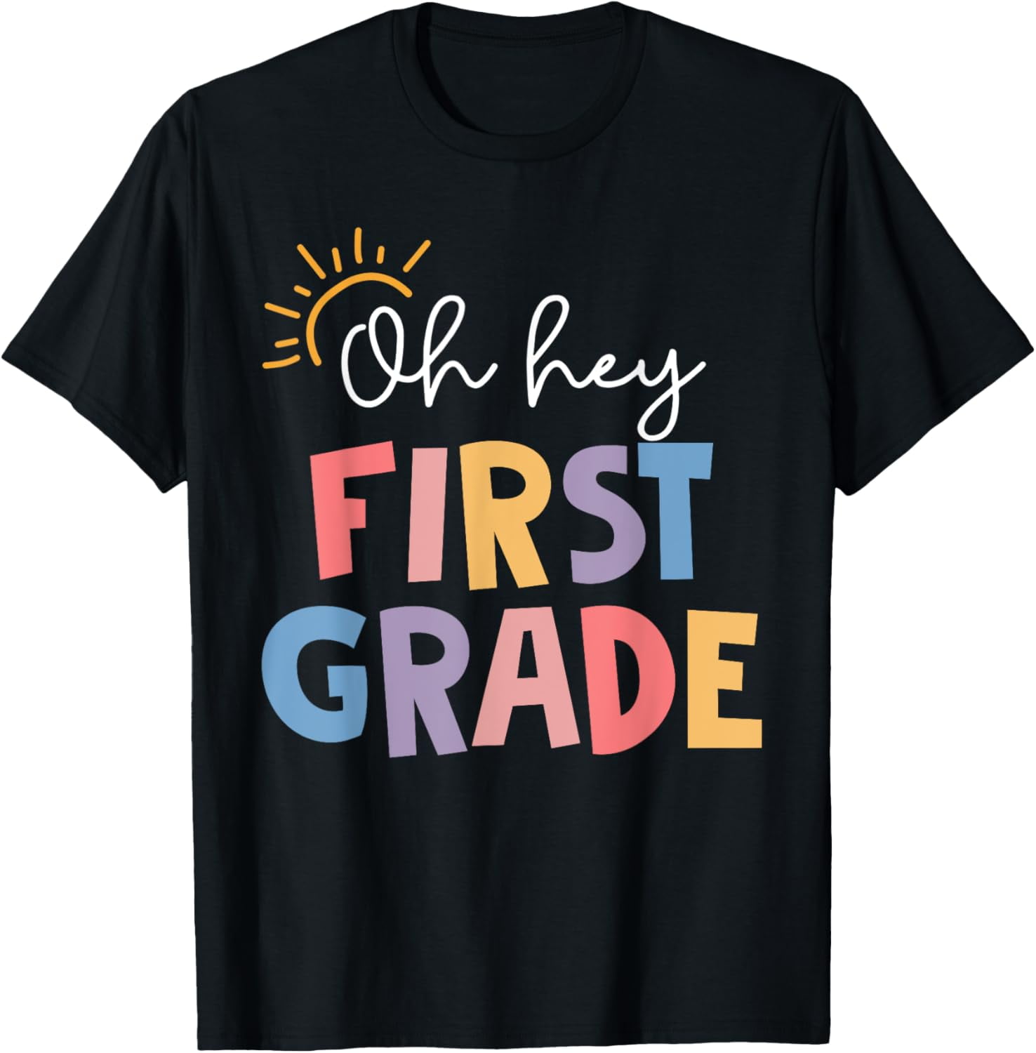 Oh Hey First Grade Back To School Student Teacher 1st Grade T-Shirt ...