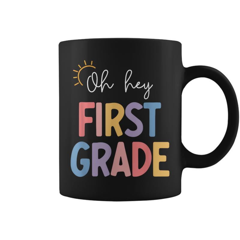 Oh Hey First Grade Teacher Student Team 1St Grade Squad Coffee Mugs ...