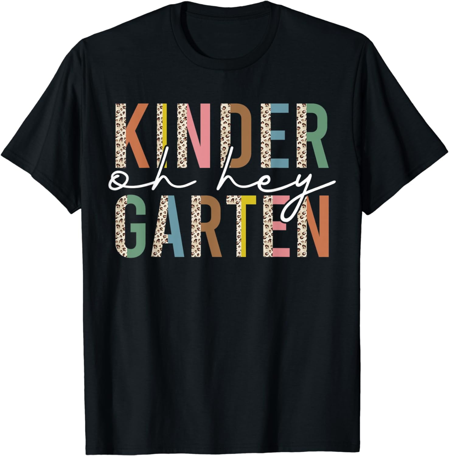 Oh Hey Kindergarten Back To School Leopard Students Teachers T-Shirt ...