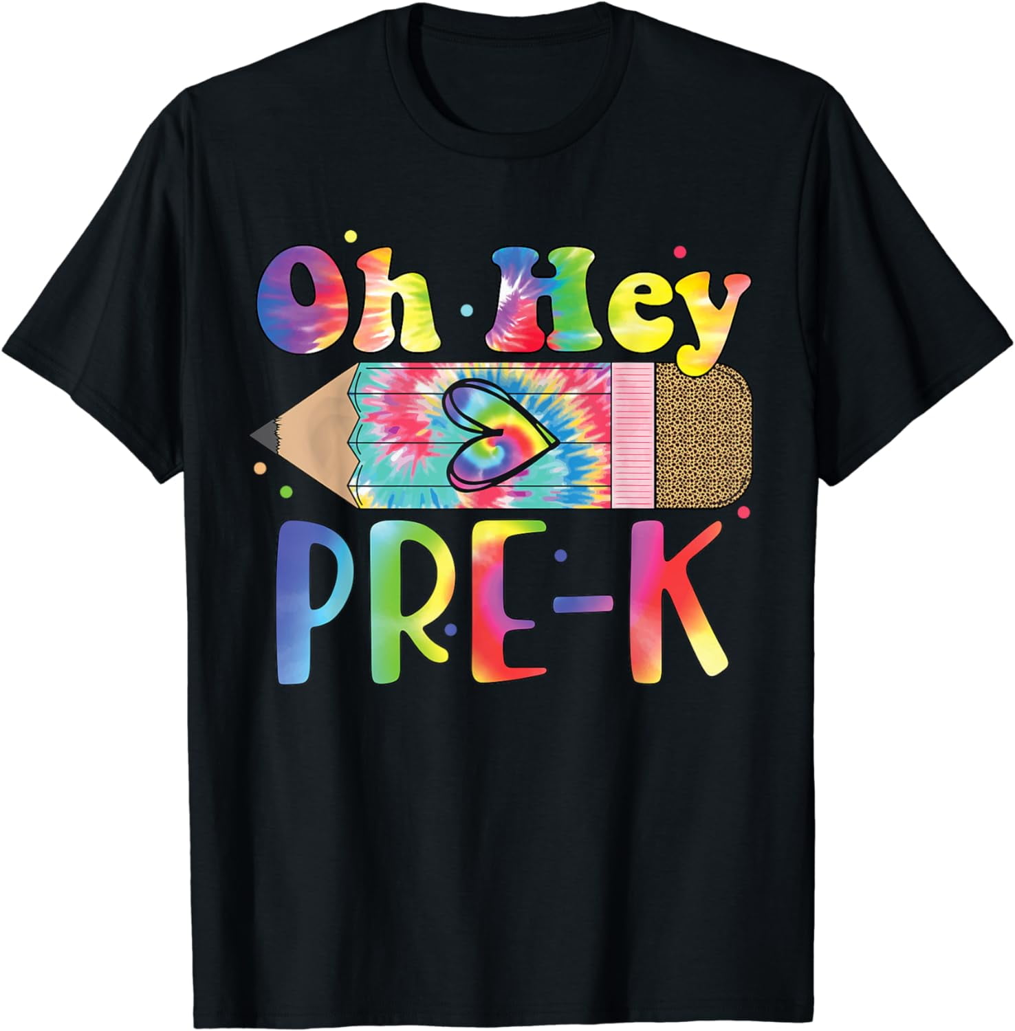 Oh Hey Prek Grade Back To School Teacher Tie Dye Pencil T-Shirt ...
