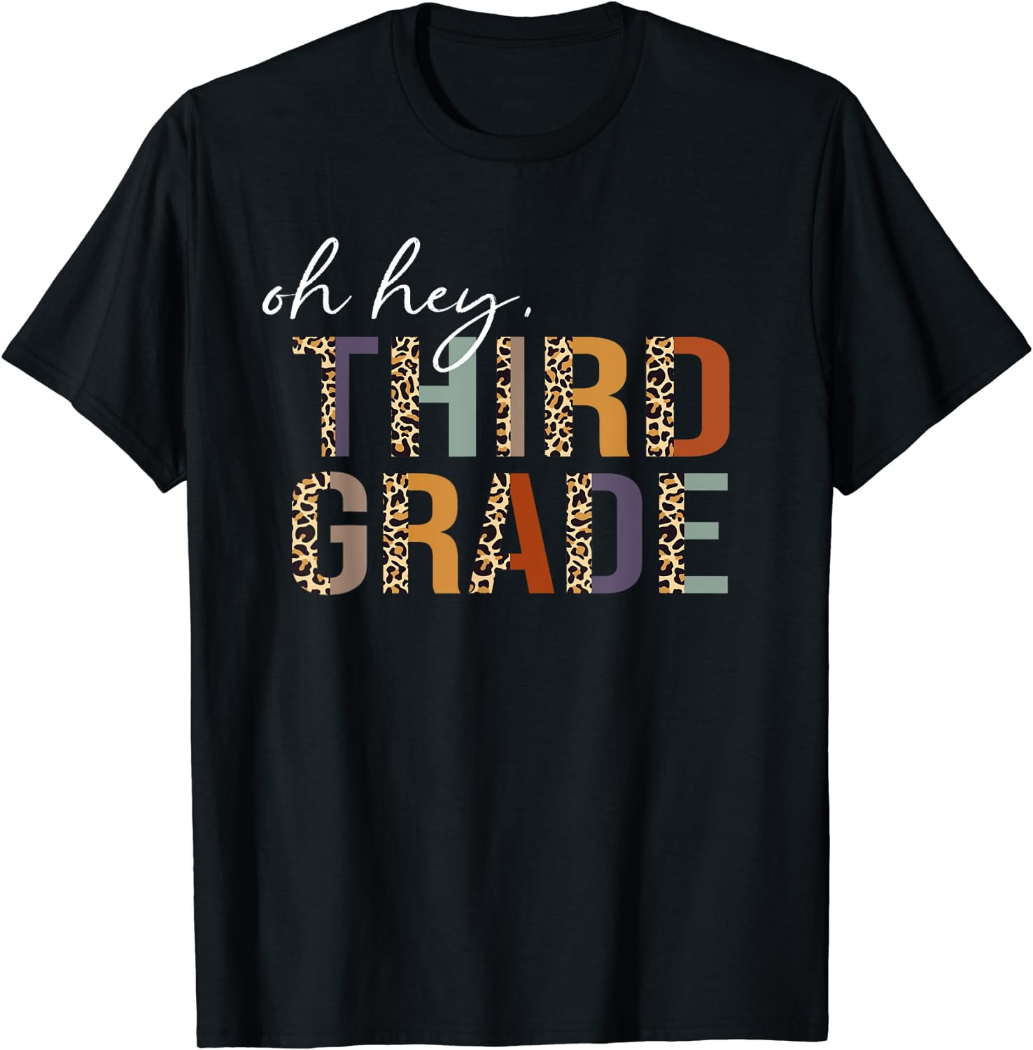 Oh Hey Third Grade Back to School Leopard Print For Teachers T-Shirt ...