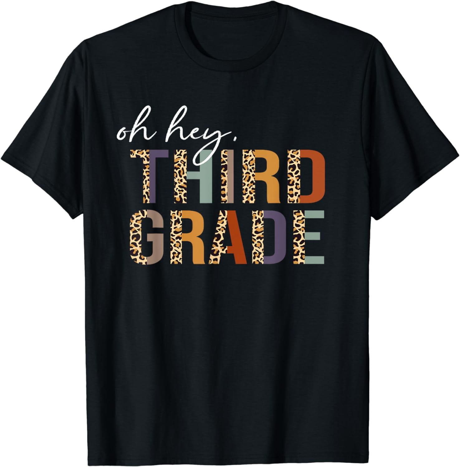 Oh Hey Third Grade Back to School Leopard Print For Teachers T-Shirt ...