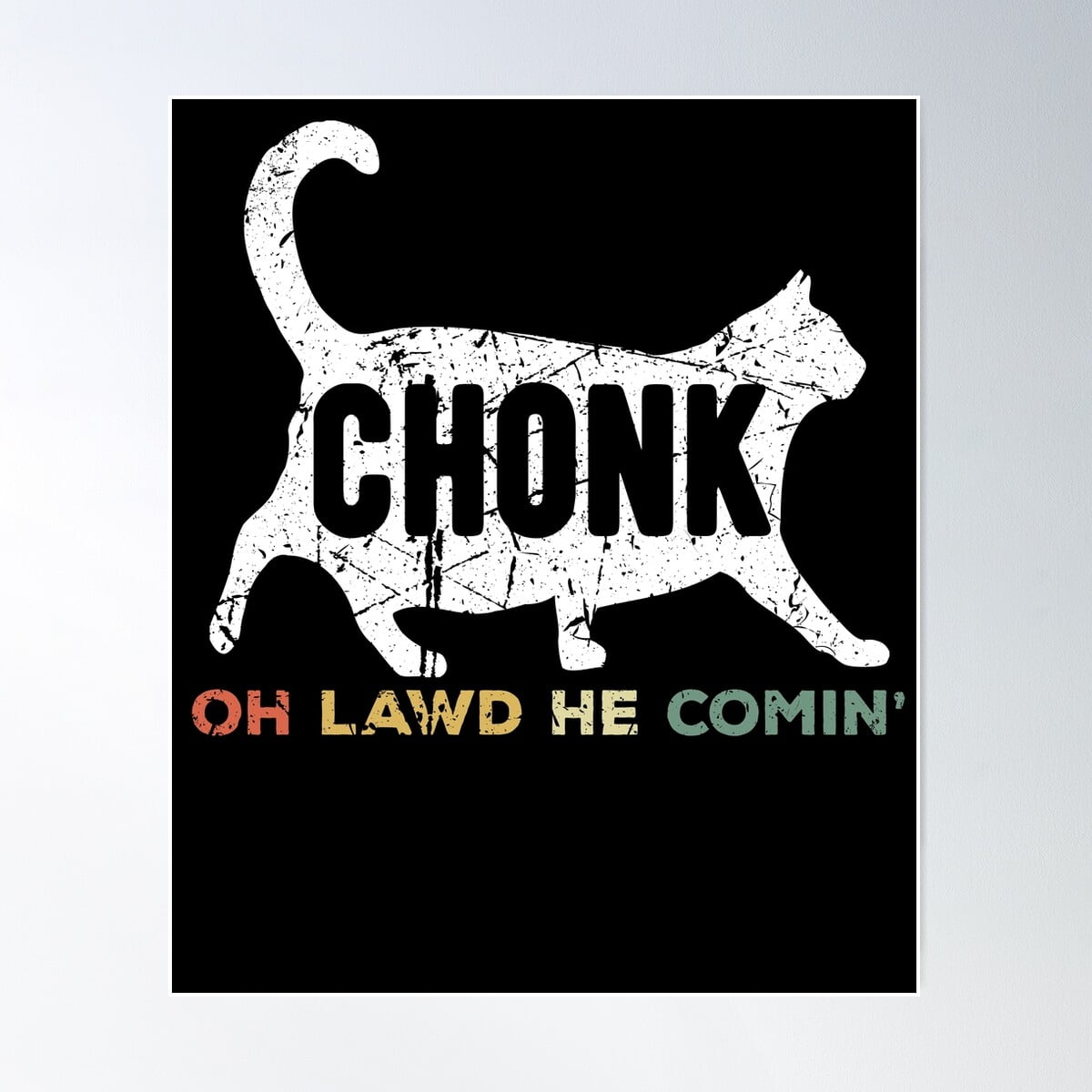 Oh Lawd He Comin Chonk Cat Funny Poster Wall Art, Modern Wall Decor For Living Room Bedroom ...
