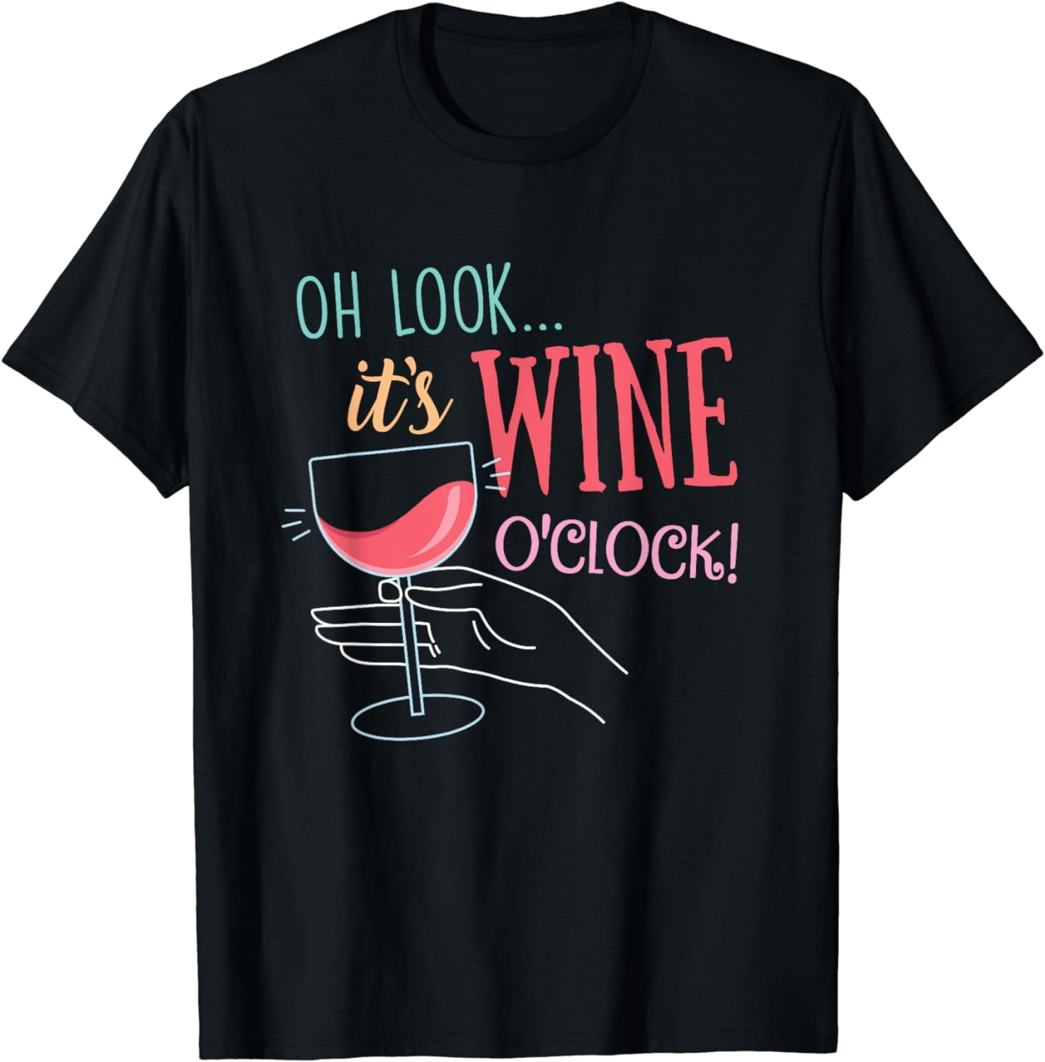 Oh Look It's Wine O'Clock, Funny Wine Drinker Party T-Shirt - Walmart.com