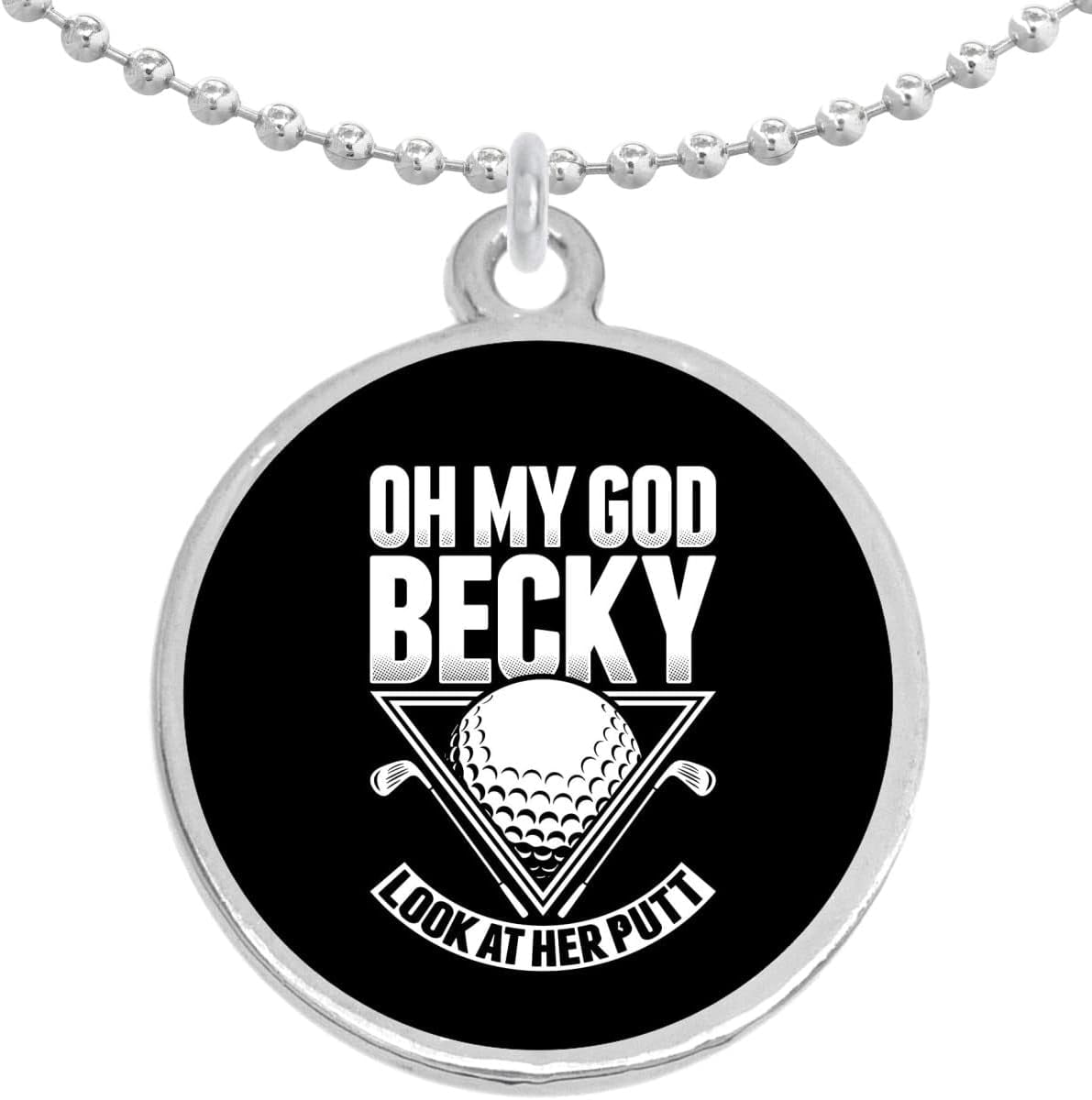 Oh My God Becky Look at Her Putt Round Pendant Necklace[x079] - Walmart.com
