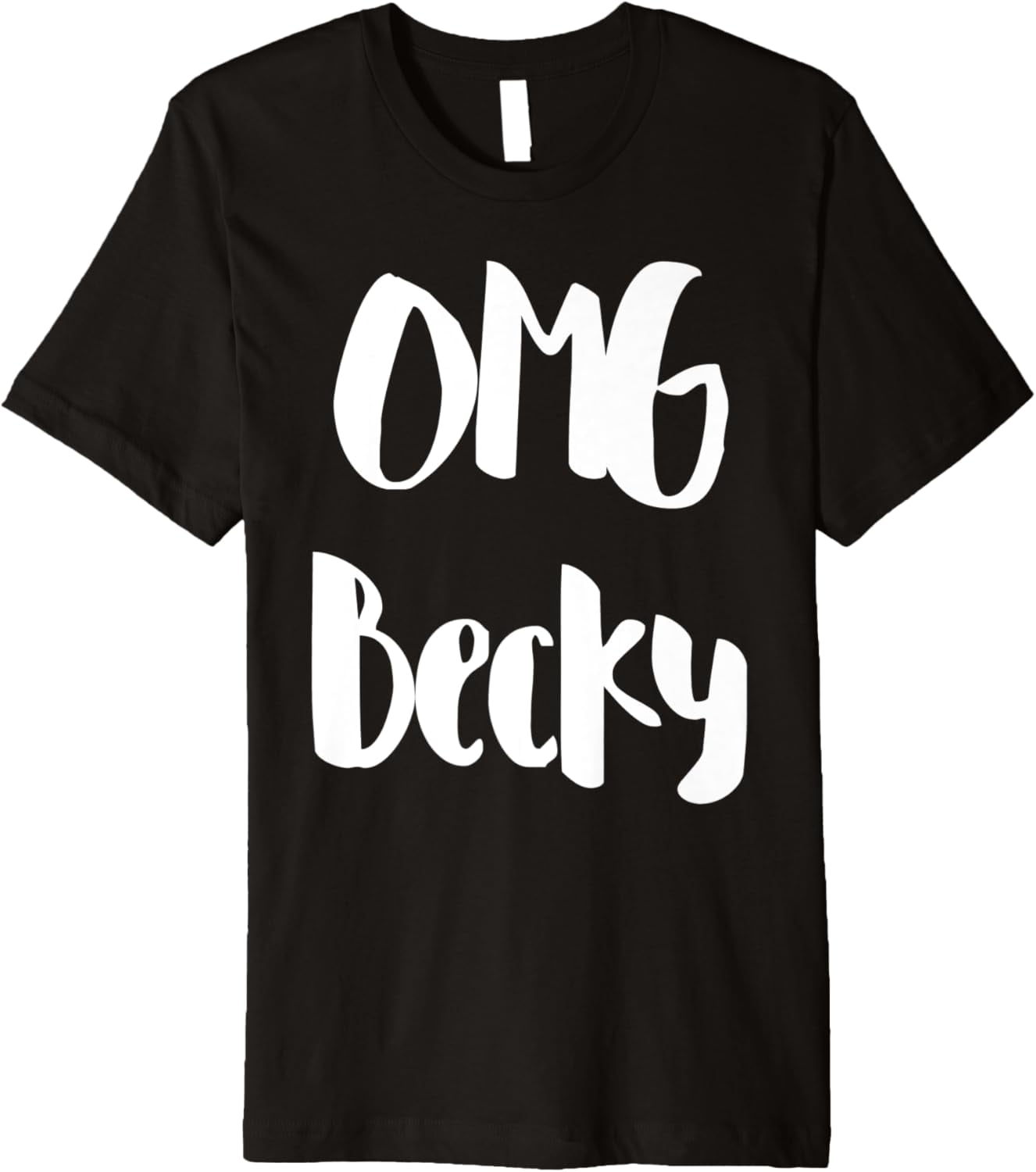 Oh My God Becky OMG Becky Meme For Women Men Girls Premium T-Shirt - Walmart.com