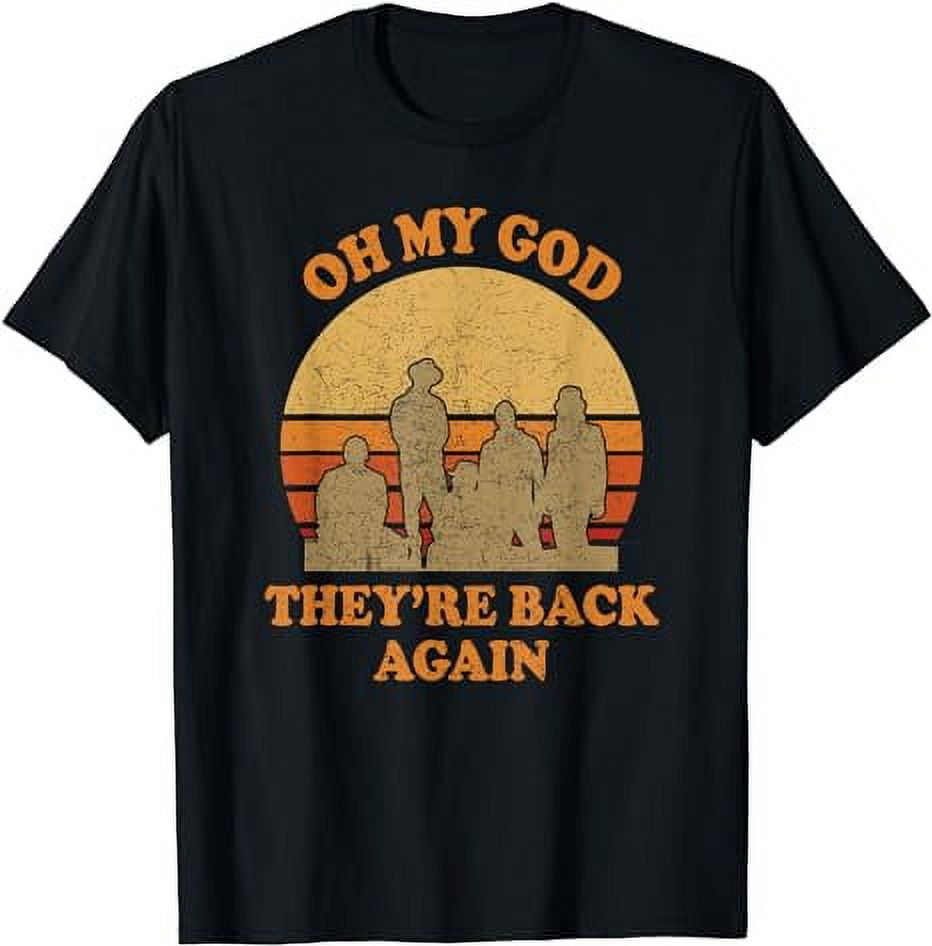 Oh My God Theyre Back Again Boy Band T-Shirt - Walmart.com