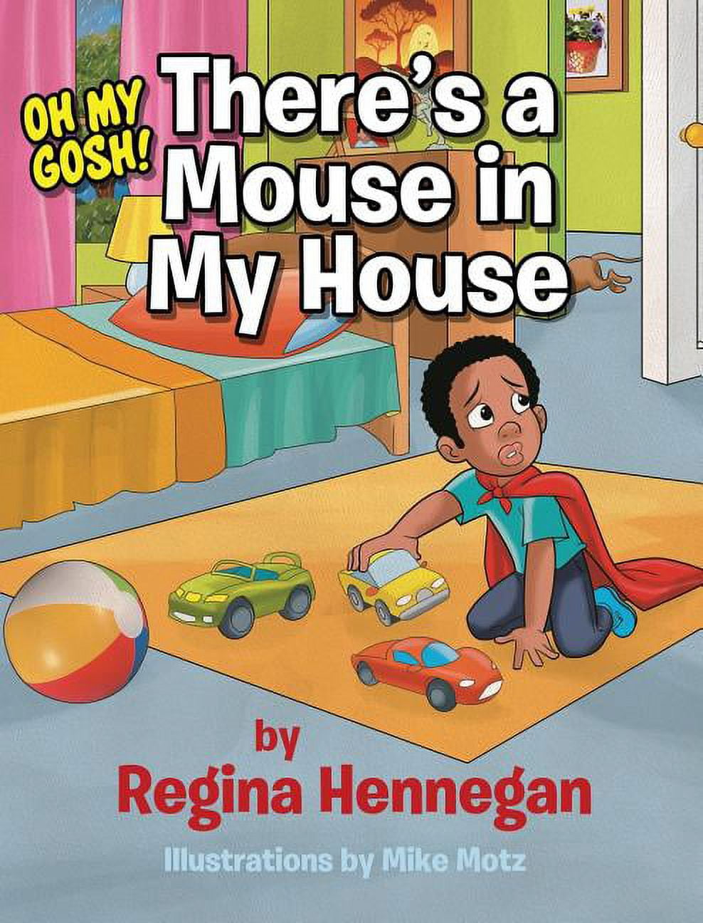 Oh My Gosh!There's A Mouse In My House! (Hardcover) - Walmart.com