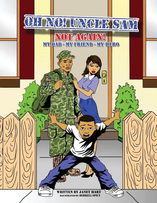 Oh No! Uncle Sam Not Again! : My Dad - My Friend - My Hero - Walmart.com